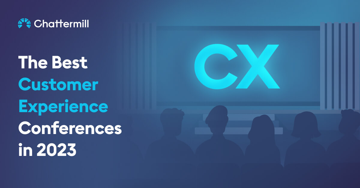 The Top 10 Customer Experience Conferences In 2023 | Chattermill Blog